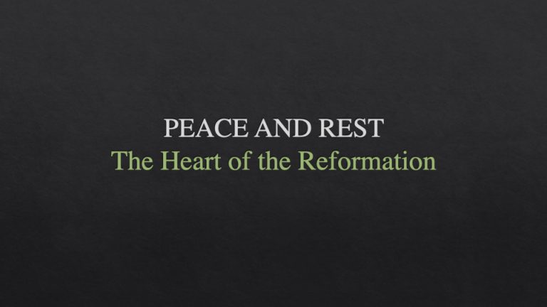 Rest and Peace – The Heart of the Reformation – Bay Ridge Christian Church
