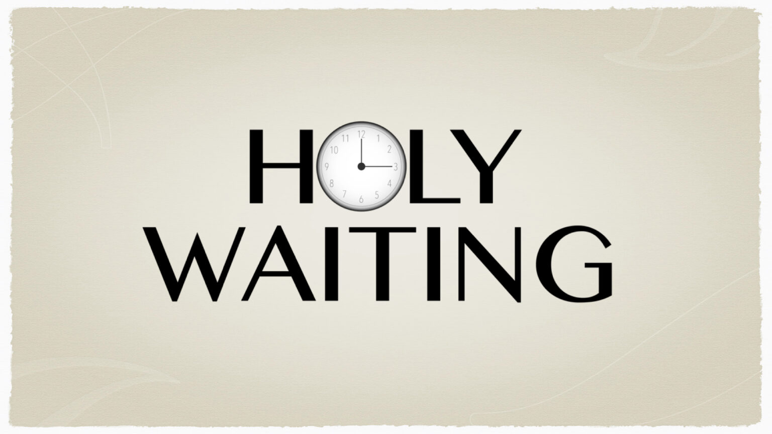 Series Outline for Holy Waiting – Bay Ridge Christian Church